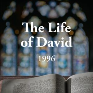 The Life of David – Gospel in Life